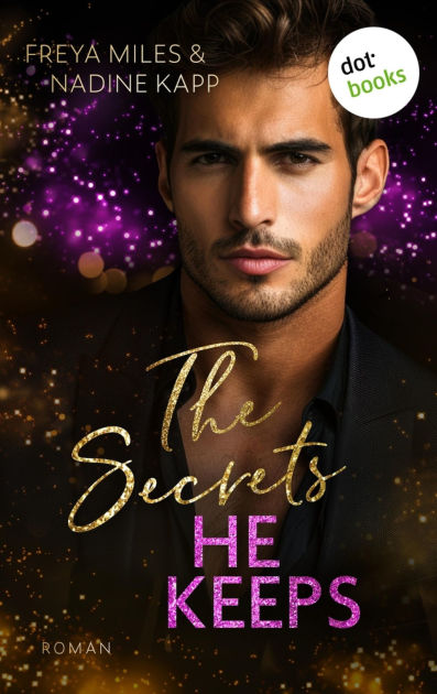 The Secrets He Keeps - oder: Mrs. Hunt: Roman. On the Hunt 2. Second ...