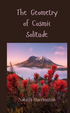 The Geometry of Cosmic Solitude by Natalia Harrington, Paperback ...