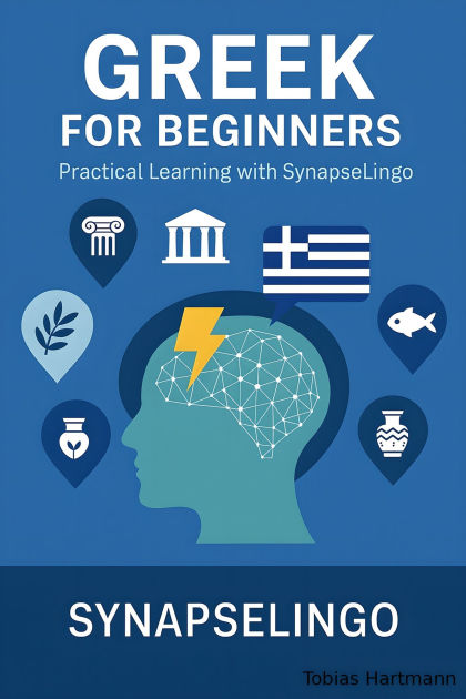 Greek for Beginners: Practical Learning with SynapseLingo by Tobias ...