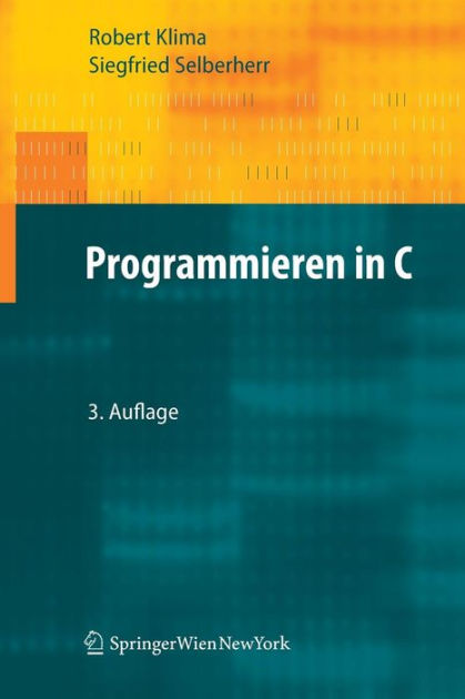 Programmieren in C by Robert Klima, Siegfried Selberherr, Paperback ...