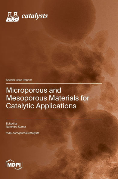 Microporous and Mesoporous Materials for Catalytic Applications by Mdpi ...