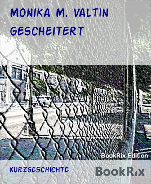 Gescheitert by Monika M. Valtin | eBook | Barnes & Noble®