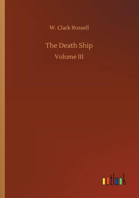 The Death Ship by W. Clark Russell, Paperback | Barnes & Noble®