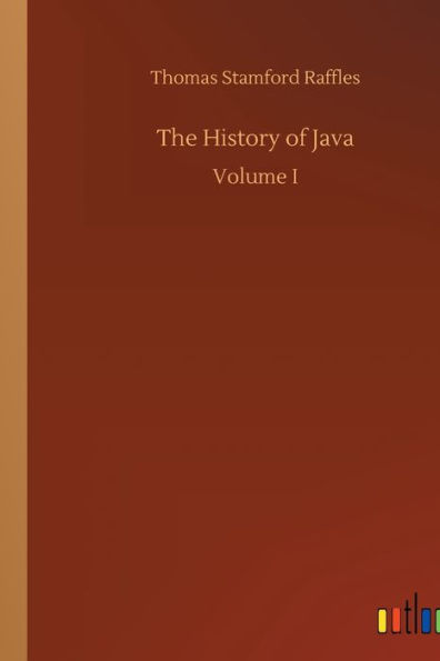 The History of Java: Volume I by Thomas Stamford Raffles, Paperback ...