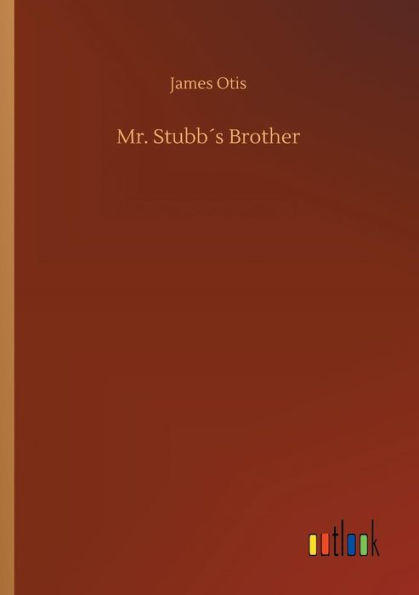 Mr. Stubbï¿½s Brother by James Otis, Paperback | Barnes & Noble®