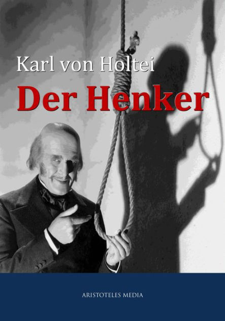 Der Henker by Carl von Holtei | eBook | Barnes & Noble®
