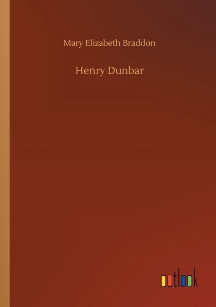 Henry Dunbar by Mary Elizabeth Braddon, Paperback | Barnes & Noble®