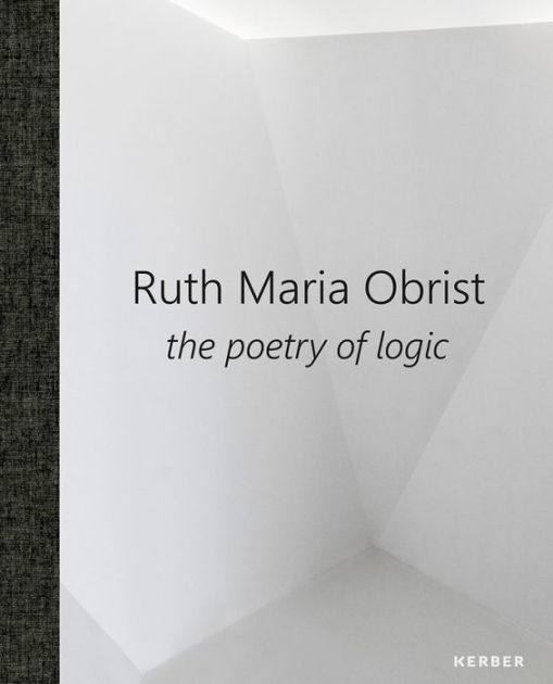 Ruth Maria Obrist: The Poetry of Logic by Ruth Maria Obrist, Hardcover ...