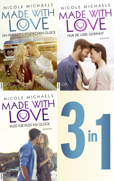 Made with Love - Alle 3 Bände in einem E-Book by Nicole Michaels ...