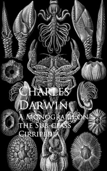 Monograph on the Sub-class Cirripedia by Charles Darwin | eBook ...