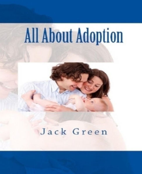 All About Adoption by Jack Green | eBook | Barnes & Noble®