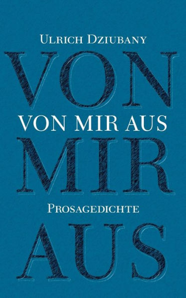 Von mir aus by Ulrich Dziubany, Paperback | Barnes & Noble®