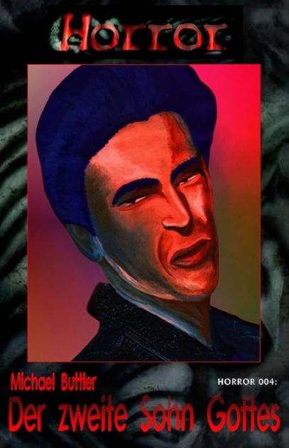 HORROR 004: Der zweite Sohn Gottes by Michael Buttler | eBook | Barnes ...
