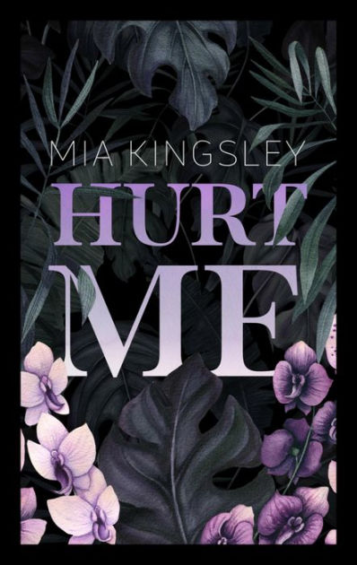 Hurt Me by Mia Kingsley | NOOK Book (eBook) | Barnes & Noble®