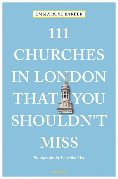 111 Churches in London That You Shouldn't Miss by Emma Rose Barber ...