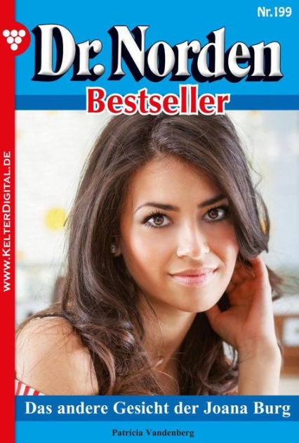 Dr. Norden Bestseller 199 - Arztroman: Das andere Gesicht der Joana ...