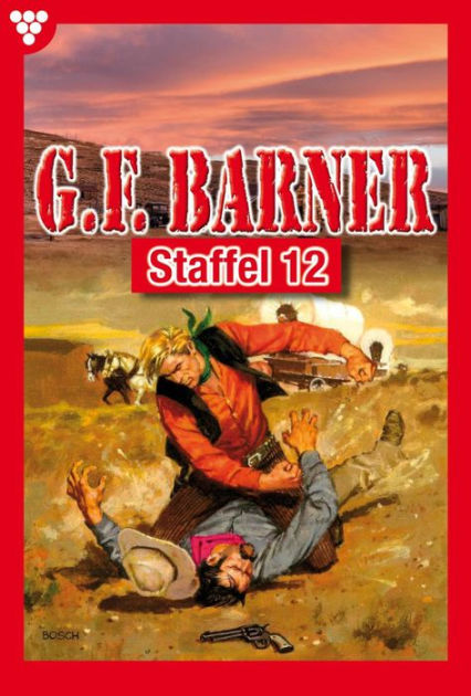 G.F. Barner Staffel 12 - Western: E-Book 111-120 by G.F. Barner | eBook ...