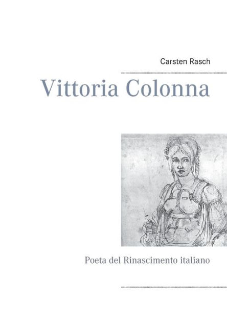 Vittoria Colonna: Poeta del Rinascimento italiano by Carsten Rasch ...