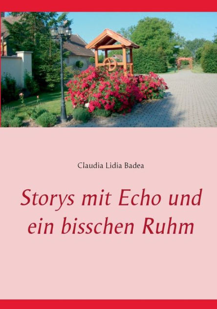 Storys mit Echo und ein bisschen Ruhm by Claudia Lidia Badea, Paperback ...