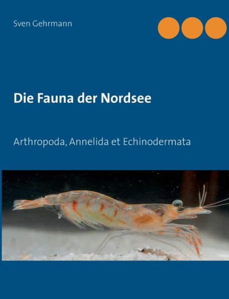 Die Fauna der Nordsee: Arthropoda, Annelida et Echinodermata by Sven ...