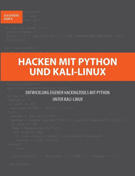 Hacken mit Python und Kali-Linux: Entwicklung eigener Hackingtools mit Python unter Kali-Linux ...