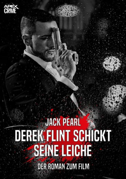 DEREK FLINT SCHICKT SEINE LEICHE: Der Roman zum Film by Jack Pearl ...