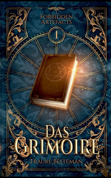 Das Grimoire: Forbidden Artefacts 1 by Frauke Besteman, Paperback | Barnes & Noble®