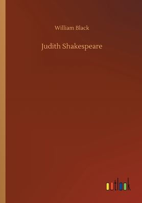 Judith Shakespeare by William Black, Paperback | Barnes & Noble®