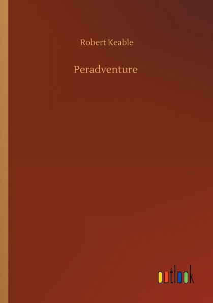 Peradventure by Robert Keable, Paperback | Barnes & Noble®