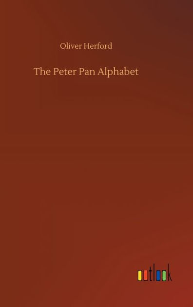 The Peter Pan Alphabet by Oliver Herford, Paperback | Barnes & Noble®