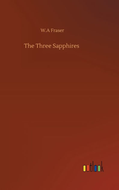 The Three Sapphires by William Alexander Fraser, Paperback | Barnes ...
