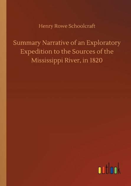 Summary Narrative of an Exploratory Expedition to the Sources of the ...