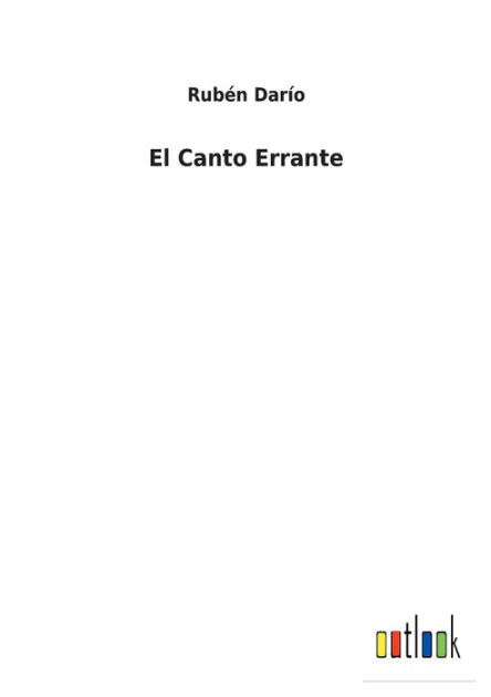 El Canto Errante by Rubén Darío, Paperback | Barnes & Noble®