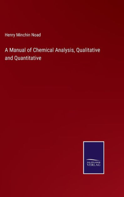 A Manual of Chemical Analysis, Qualitative and Quantitative by Henry ...