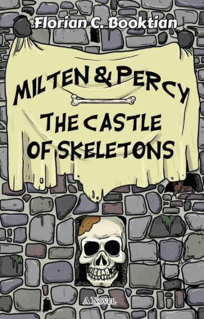 Milten & Percy - The Castle of Skeletons by Florian C Booktian | eBook ...