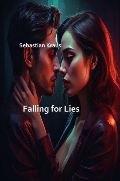 Falling for Lies: The Anatomy of a Love Scam by Sebastian Kraus | eBook ...
