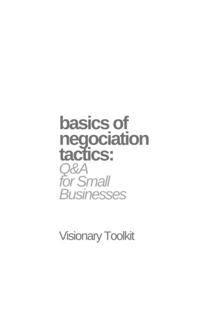 Basics of Negotiation Tactics: Q&A for Small Business by Visionary ...