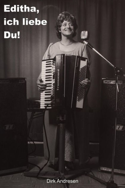 Editha, ich liebe Du!: Ein Leben zwischen Danzig, Mölln und Palermo by ...