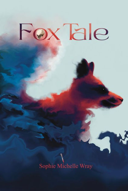 Fox Tale by Sophie Michelle Wray | eBook | Barnes & Noble®