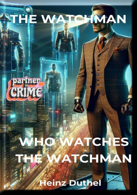 "THE WATCHMAN: WHO WATCHES THE WATCHMAN?": "THE GHOST BROKER: VENTURES ...