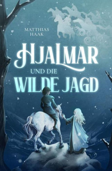 Hjalmar und die Wilde Jagd by Matthias Haak, Jasmin Kreilmann | eBook | Barnes & Noble®