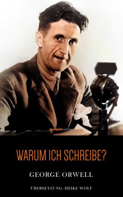 Warum ich schreibe by George Orwell | eBook | Barnes & Noble®