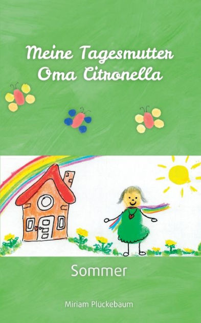 Meine Tagesmutter Oma Citronella: Sommer by Miriam Plïckebaum ...
