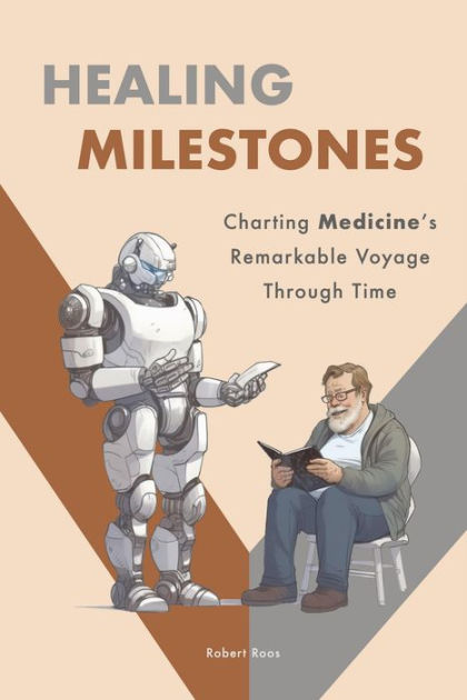 Healing Milestones: Charting Medicine's Remarkable Voyage Through Time ...