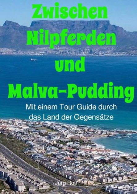 Zwischen Nilpferden und Malva-Pudding: Mit einem Tour Guide durch das ...