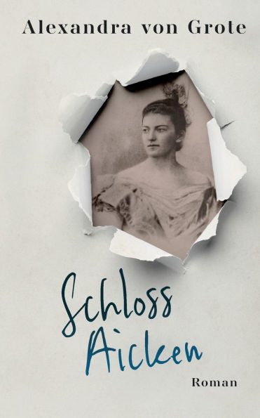 Schloss Aicken by Alexandra Von Grote, Paperback | Barnes & Noble®