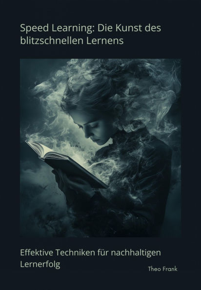 Speed Learning: Die Kunst des blitzschnellen Lernens: Effektive ...