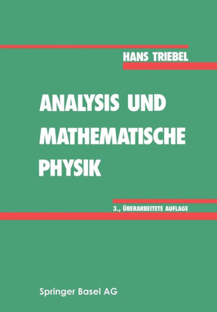 Analysis und mathematische Physik / Edition 3 by Hans Triebel ...
