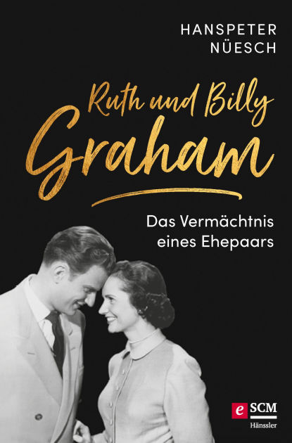 Ruth und Billy Graham: Das Vermächtnis eines Ehepaars - 10 ...