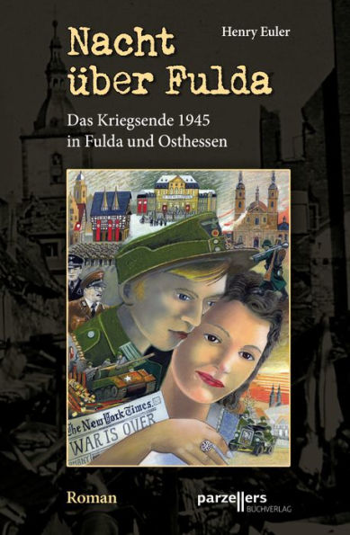 Nacht über Fulda: Das Kriegsende 1945 in Fulda und Osthessen by Henry ...